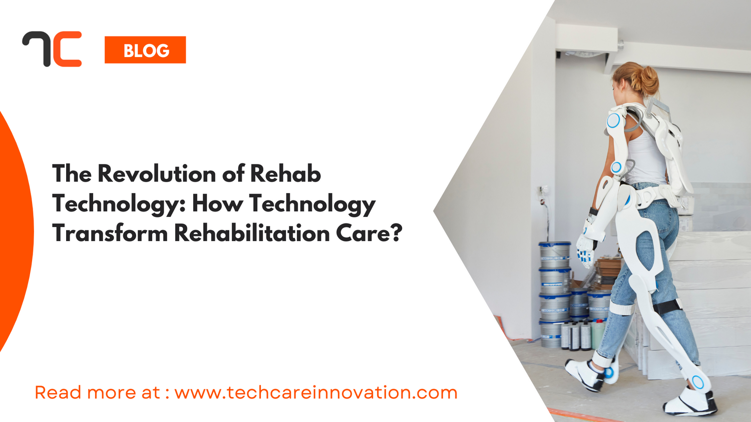 The Revolution of Rehab Technology: How Technology Transform Rehabilit ...
